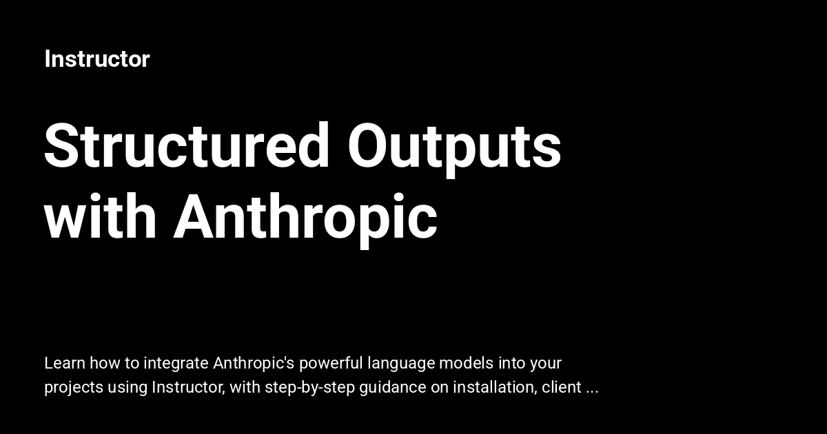 Structured Outputs with Anthropic - Instructor