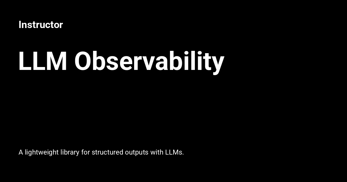 LLM Observability - Instructor