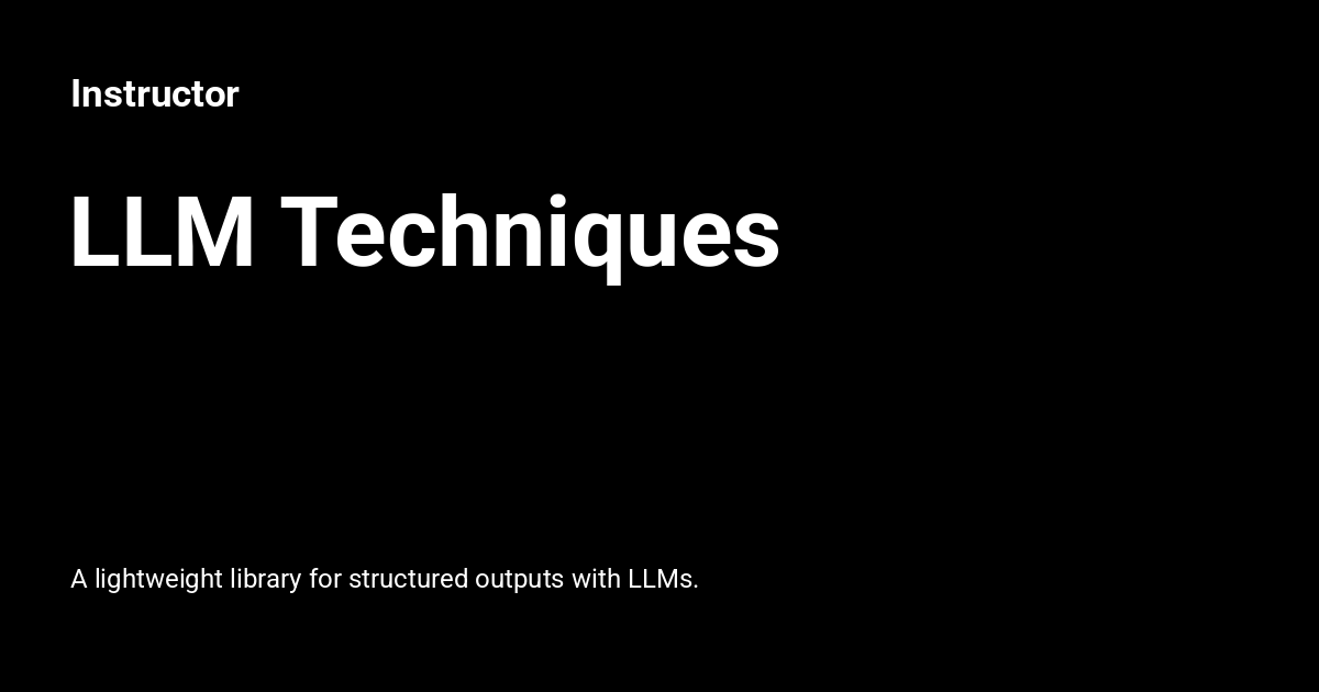 LLM Techniques - Instructor