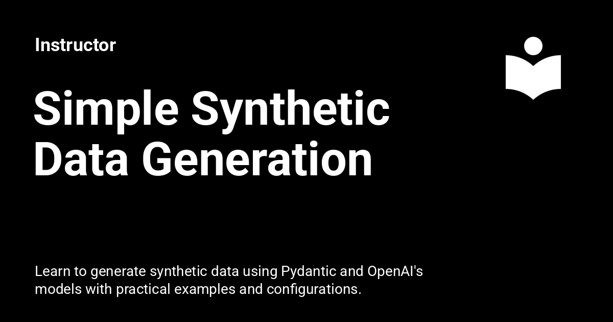 Simple Synthetic Data Generation - Instructor Simple Synthetic Data Generation - Instructor