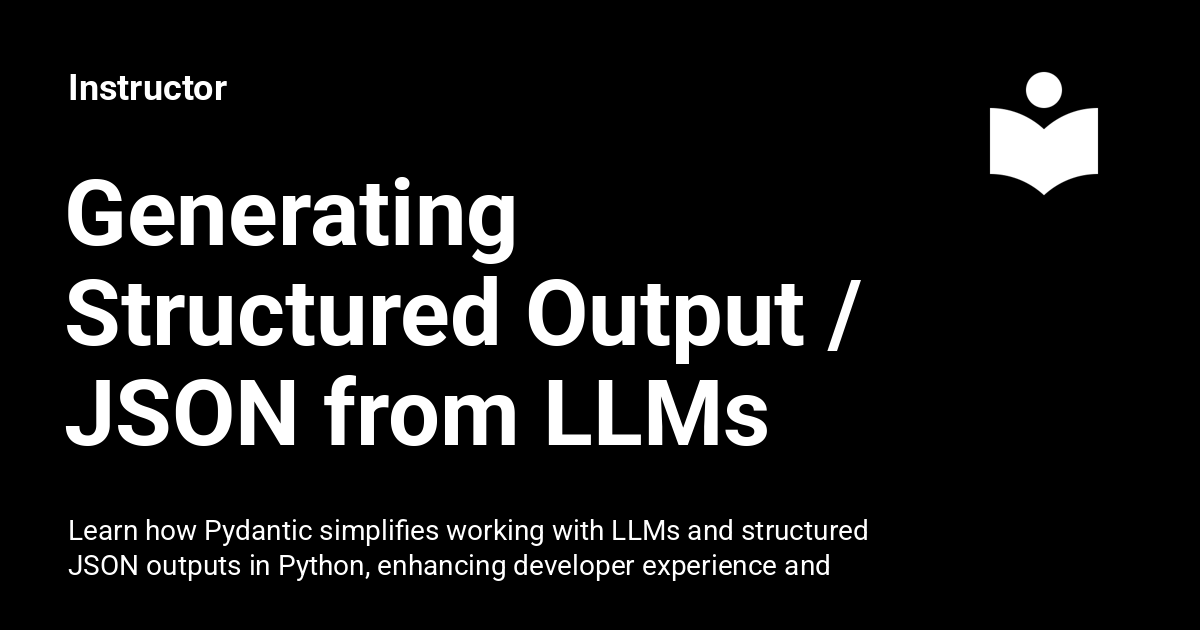 Generating Structured Output Json From Llms Instructor