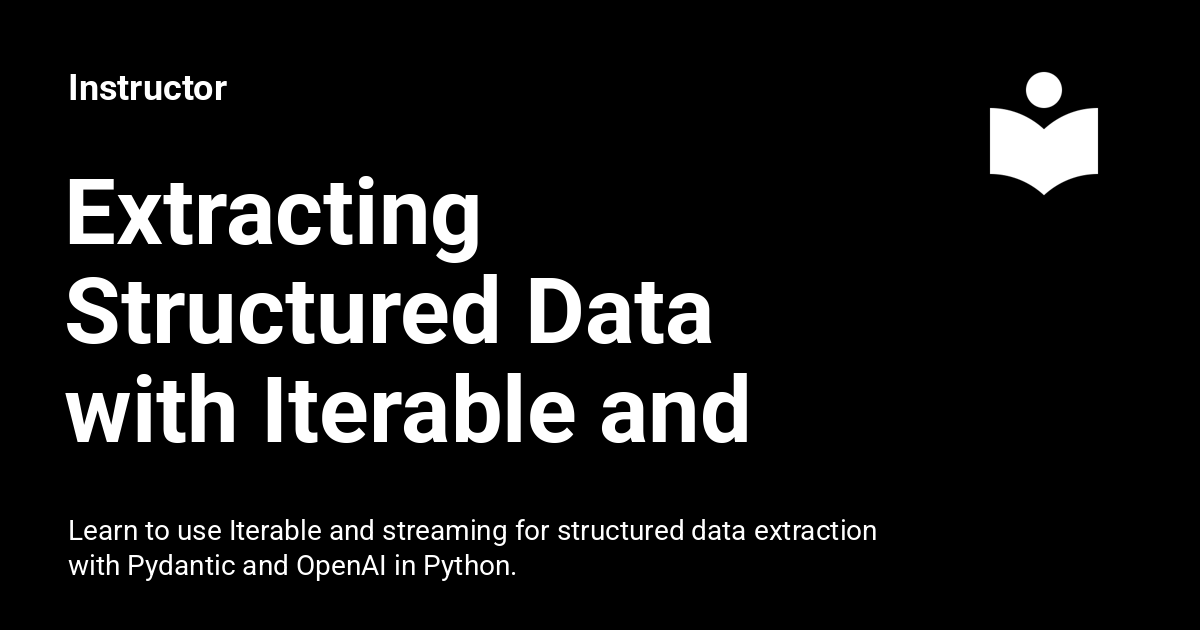 Extracting Structured Data With Iterable And Streaming In Python Instructor 4373