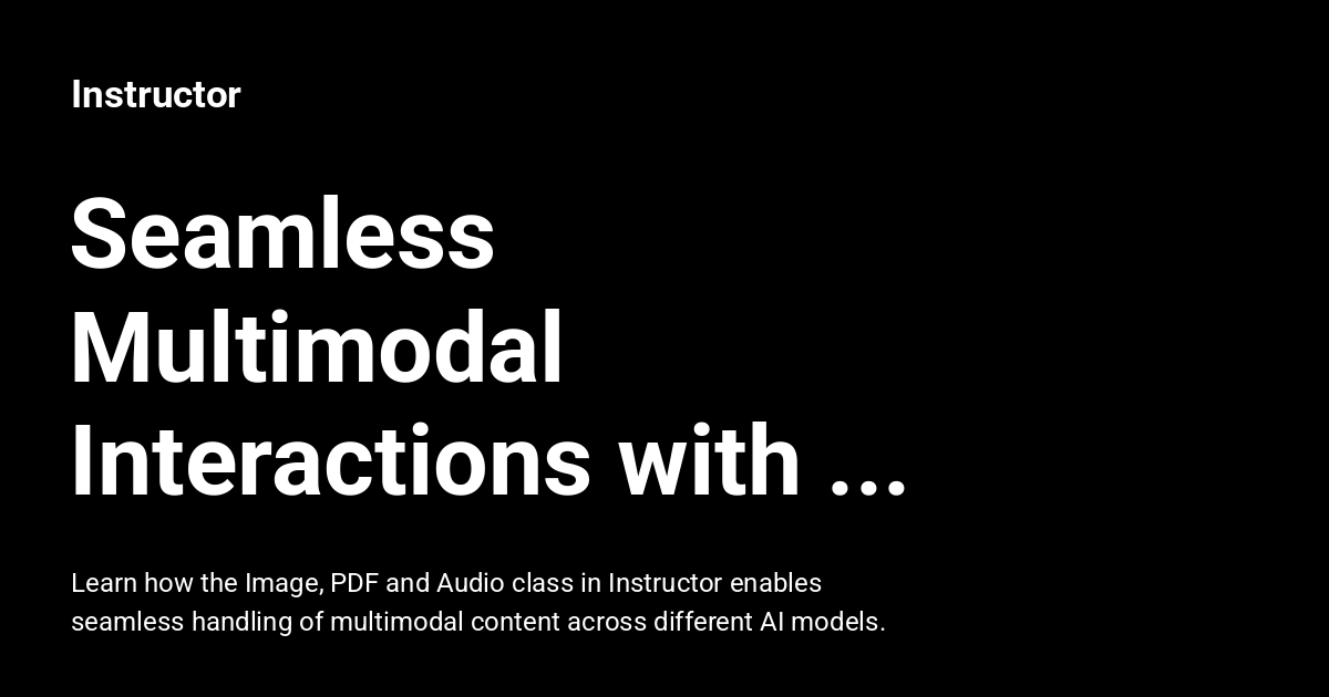 Seamless Multimodal Interactions with Instructor - Instructor