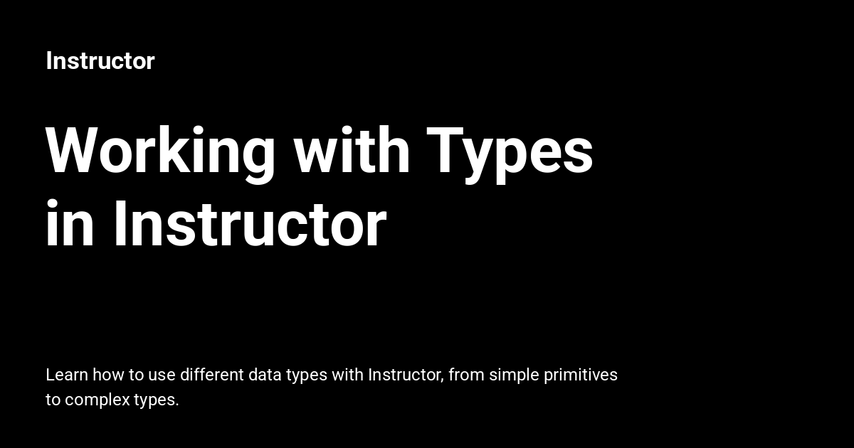 Working with Types in Instructor - Instructor