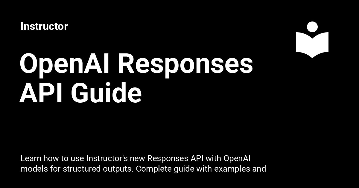 OpenAI Responses API Guide - Instructor