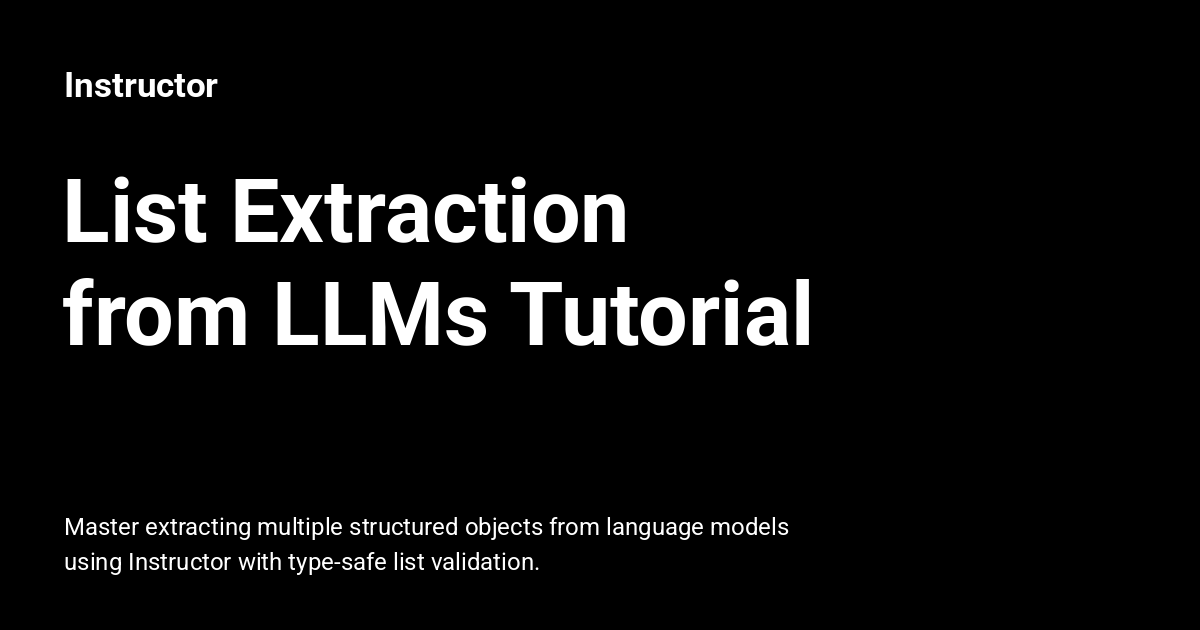 List Extraction from LLMs Tutorial - Instructor