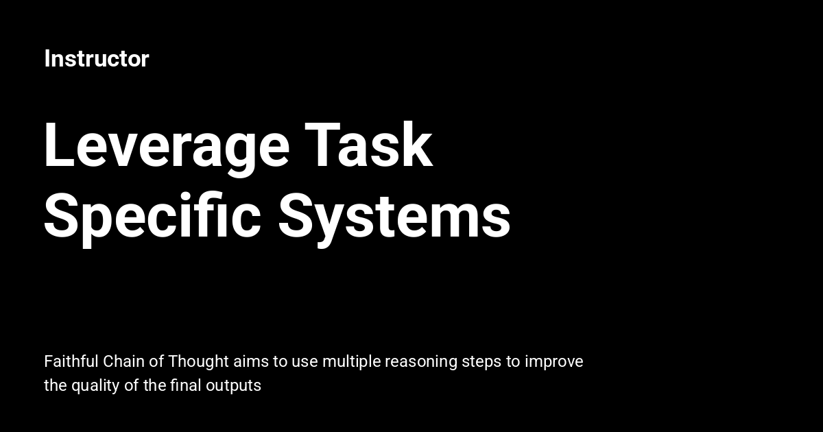 Leverage Task Specific Systems - Instructor