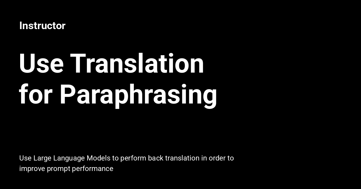 Use Translation for Paraphrasing - Instructor