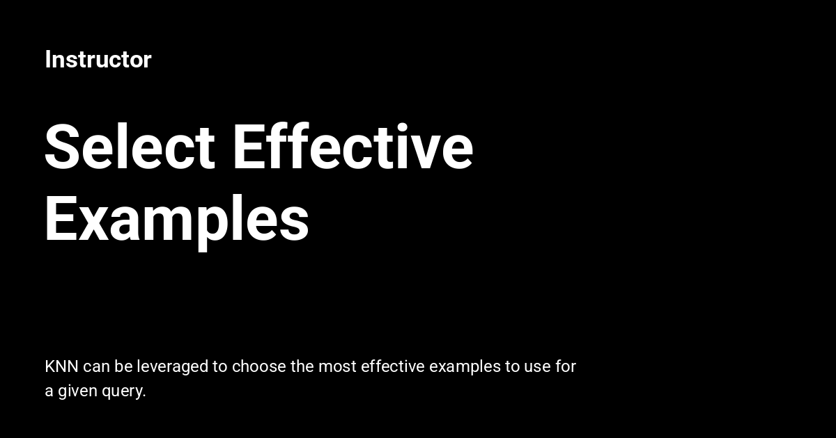 Select Effective Examples - Instructor