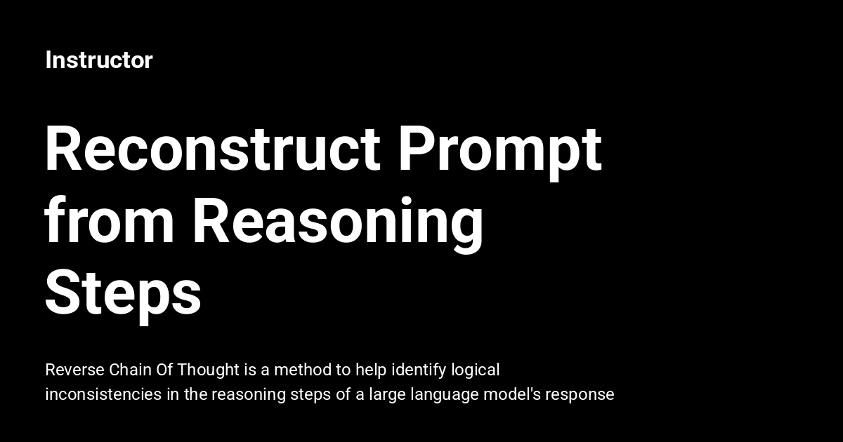 Reconstruct Prompt from Reasoning Steps - Instructor