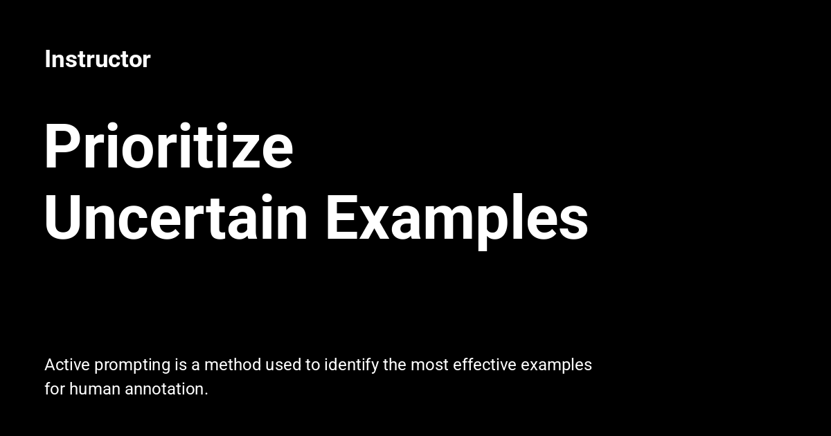 Prioritize Uncertain Examples - Instructor