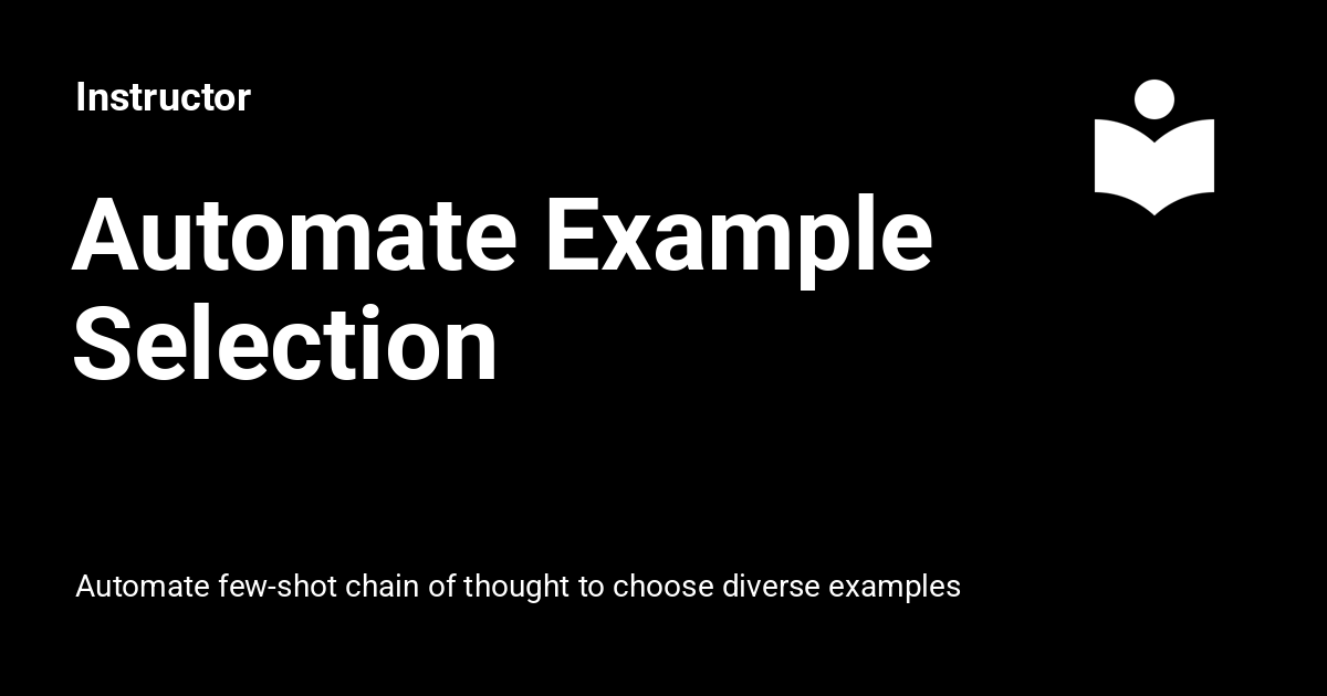 Automate Example Selection - Instructor